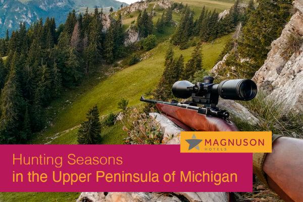 Hunting Seasons in the Upper Peninsula of Michigan